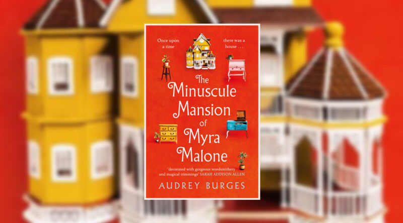 Book Review: The Miniscule Mansion of Myra Malone by Audrey Burges ...